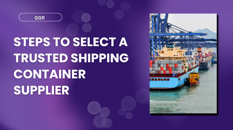 How to Ensure You Choose a Reliable Shipping Container Supplier