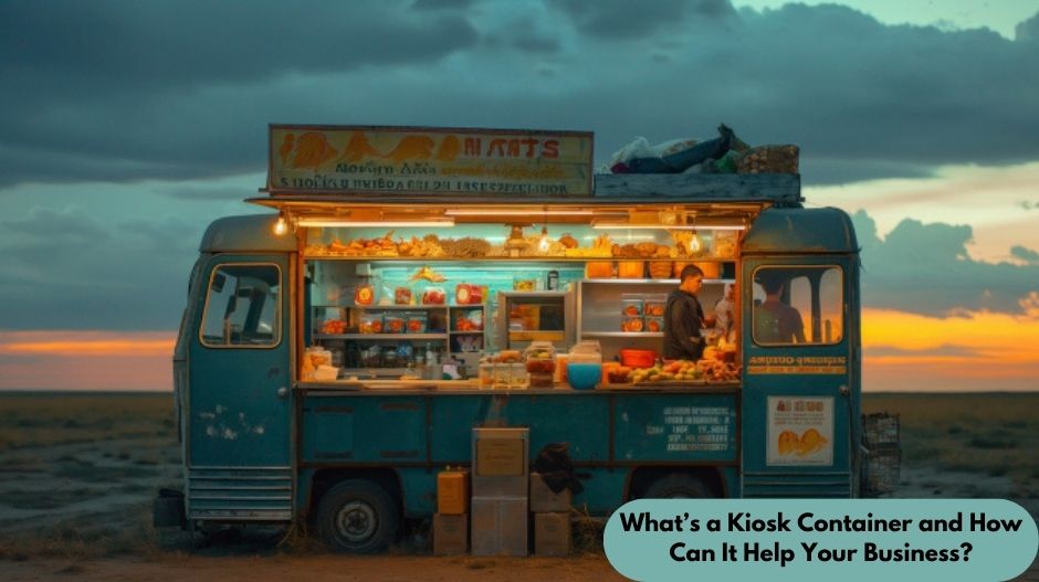 Transform Your Business with Dynamic Kiosk Containers