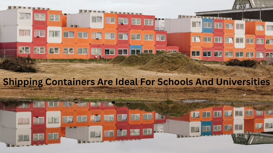 Shipping Containers Are Ideal For Schools And Universities